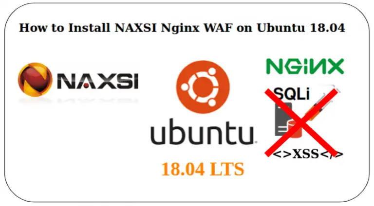 Install and Configure NAXSI Nginx WAF on Ubuntu 18.04 LTS - kifarunix.com