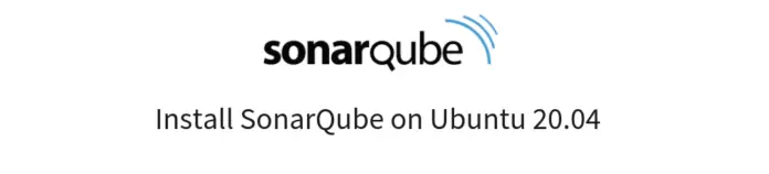 Install SonarQube on Ubuntu 20.04 - kifarunix.com