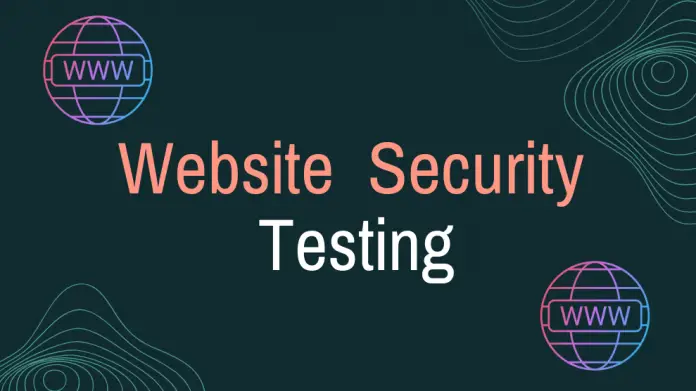 Website Security Testing: What Is It and Why Is It Important ...