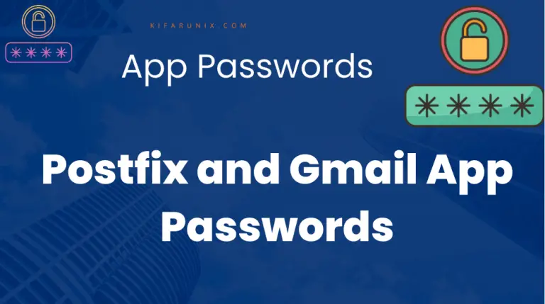 Configure Postfix to Use Gmail App Passwords - kifarunix.com