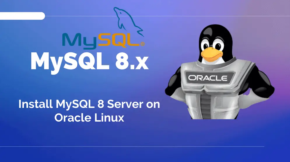 Install MySQL 8 On Oracle Linux 9 Kifarunix
