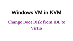 Change Windows Boot Device from IDE to Virtio on KVM - kifarunix.com