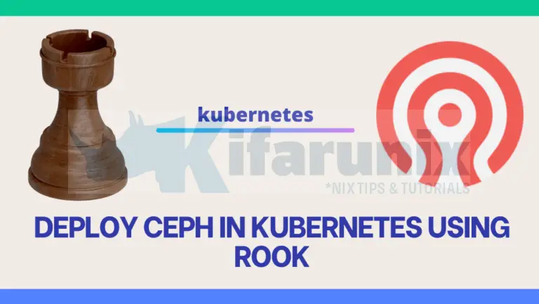 Deploy Ceph Storage Cluster in Kubernetes using Rook - kifarunix.com