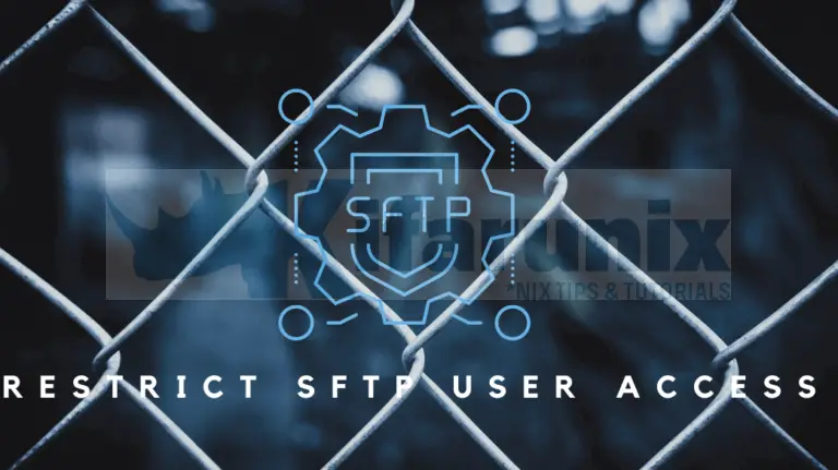 Restrict SFTP User Access to Specific Directories in Linux - kifarunix.com